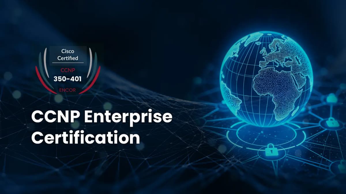 CCNP Enterprise certification [350-401 ENCOR]