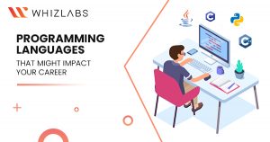 Programming Languages That Might Impact Your Career - Whizlabs Blog