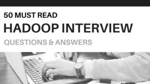 Top 50 Hadoop Interview Questions with Detailed Answers (Updated) - Whizlabs Blog
