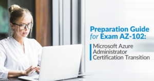 How to Prepare for Microsoft Azure Exam AZ-102? - Whizlabs Blog