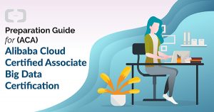 Preparation guide for Alibaba Cloud Certified Associate Big Data ...