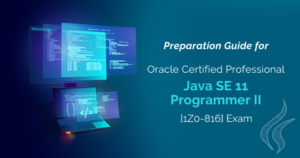 How to Prepare for Java SE 11 Programmer II [1Z0-816] Exam? - Whizlabs Blog