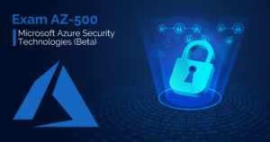 An Overview of Exam AZ-500: Microsoft Azure Security Technologies (Beta ...