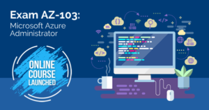 Microsoft Azure Exam AZ-103: Online Course Launched - Whizlabs Blog