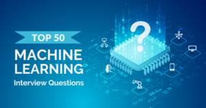 Top 50 Machine Learning Interview Questions & Answers - Whizlabs Blog