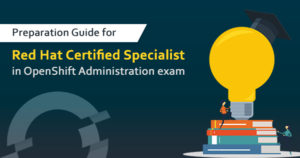 How to Prepare for Red Hat Certified Specialist in OpenShift ...