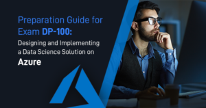 How to Prepare for the Exam DP-100: Designing and Implementing a Data Science Solution on Azure ...