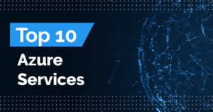 List of Top 10 Azure Services - Whizlabs Blog