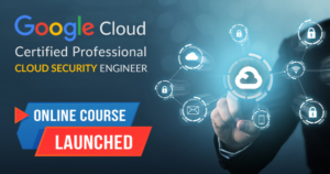 Google Cloud Professional Cloud Security Engineer Online Course Launched - Whizlabs Blog
