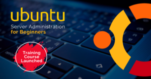 Ubuntu Server Administration for Beginners Training Course Launched ...