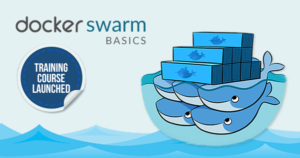 Docker Swarm Basics Training Course Launched - Whizlabs Blog
