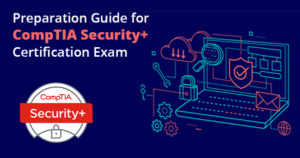 Preparation Guide for CompTIA Security+ Certification Exam - Whizlabs Blog
