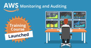 AWS Monitoring and Auditing Training Course Launched - Whizlabs Blog