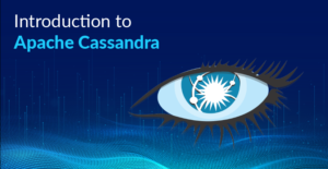 Introduction to Apache Cassandra - Whizlabs Blog