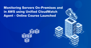 Monitoring Servers On-Premises and in AWS Using Unified CloudWatch Agent - Whizlabs Blog
