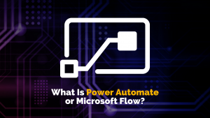 What Is Power Automate or Microsoft Flow? - Whizlabs Blog