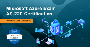 Microsoft Azure Exam AZ-220 Certification - Practice Test Launched ...
