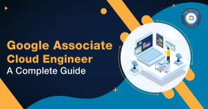 Complete Guide to Google Cloud Associate Engineer