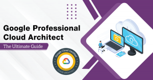 Google Professional Cloud Architect Guide for 2025 Exam Prep