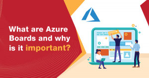 What Are Azure Boards And Why Is It Important? - Whizlabs Blog