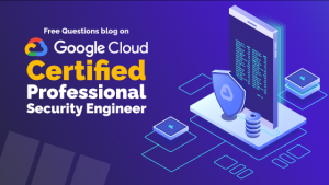 25 Free Questions – Google Cloud Certified Professional Security Engineer