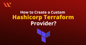 How to create a Custom Hashicorp Terraform Provider?