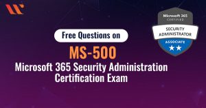 MS-900 Exam: Microsoft 365 Fundamentals - FREE Questions