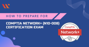 Preparation Guide for CompTIA Network+ N10-008 Exam