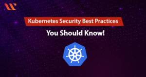 The 11 Kubernetes Security Best Practices in 2023 (New)