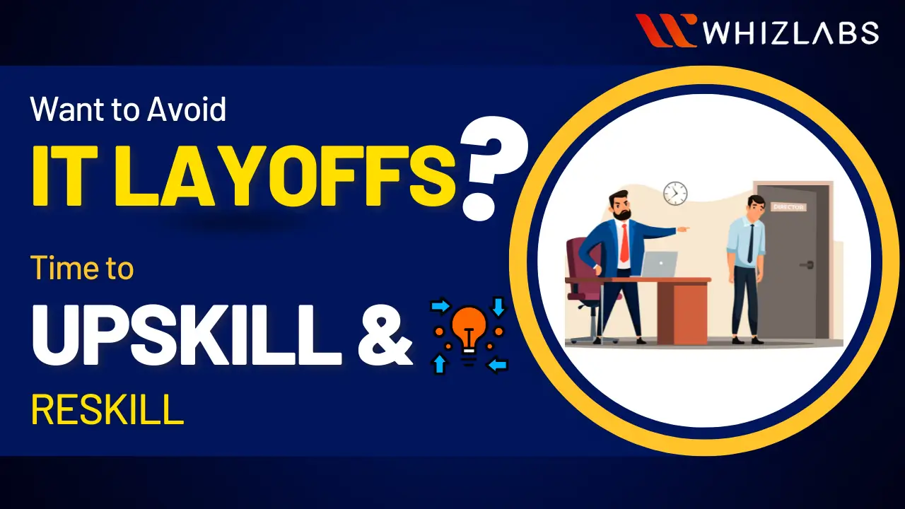 Want to Avoid IT Layoffs? - Upskill & Reskill