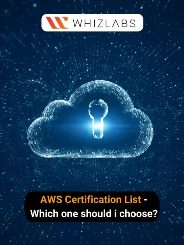 AWS Certification List - Which one should i choose? - Whizlabs Blog