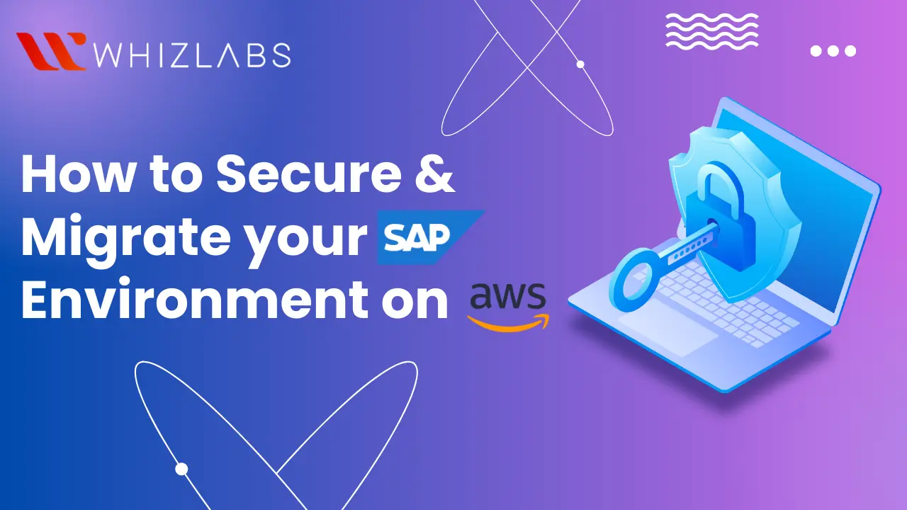 How to Secure and Migrate : SAP on AWS Environment