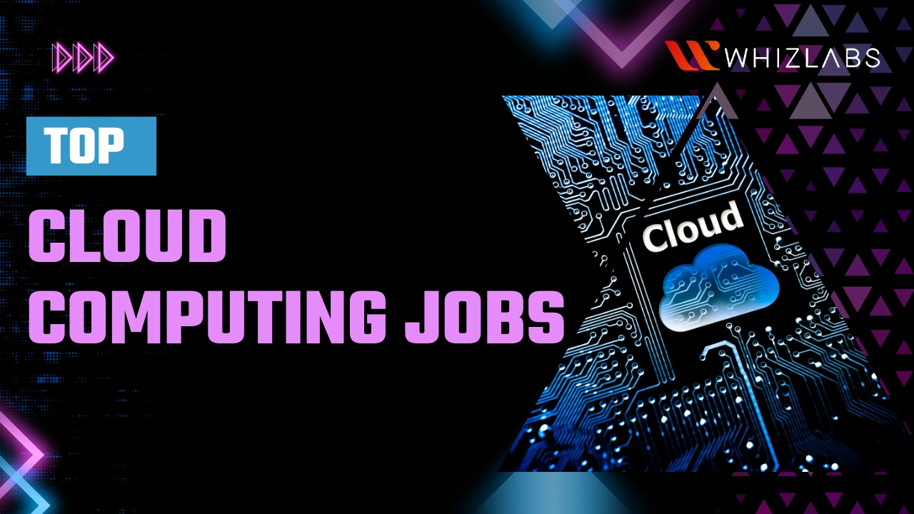 Top Cloud Computing Jobs you must try in 2024