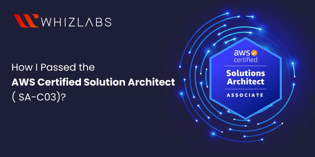 How I Passed the AWS Solutions Architect Associate Exam( SA-C03)
