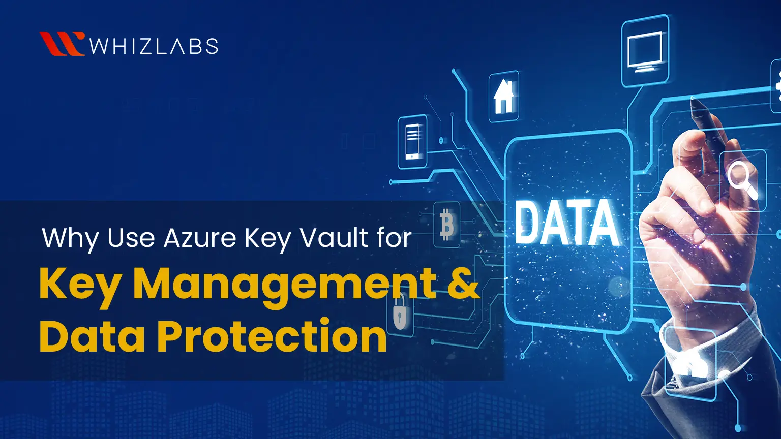 Why Use Azure Key Vault for Key Management & Data Protection