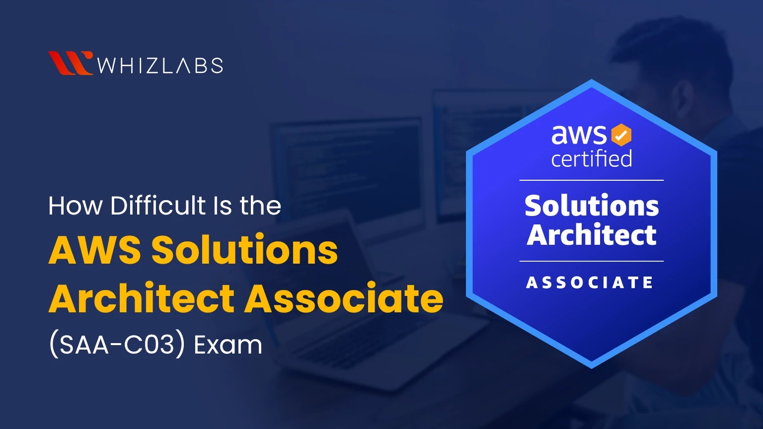 How Difficult Is the AWS Solutions Architect Associate Exam?