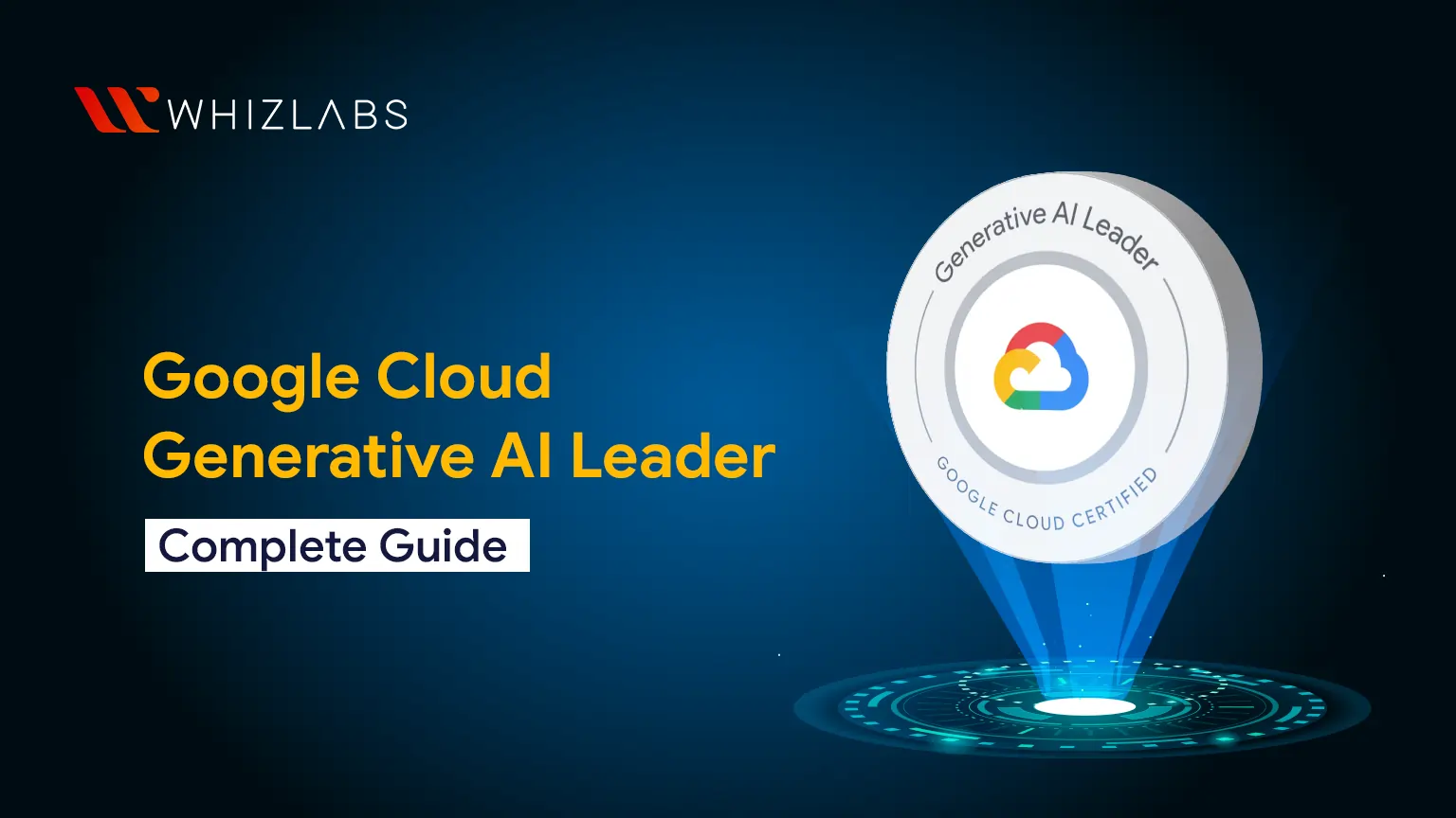 Google Cloud Generative AI Leader Certification Guide 2026