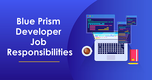 Roles and Responsibilities of Blue Prism Developer - Whizlabs Blog