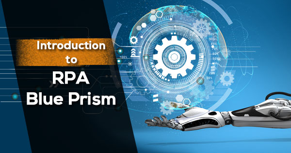 Introduction to RPA and Blue Prism - Whizlabs Blog